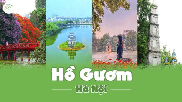 Khám phá Hồ Gươm: Biểu tượng lịch sử, văn hóa thủ đô